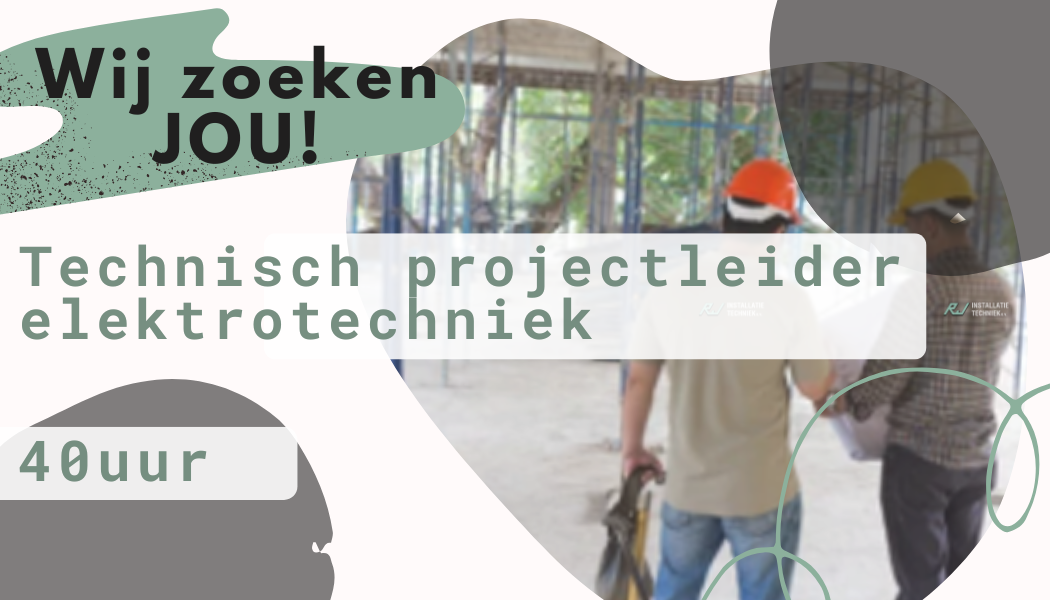 Technisch Projectleider - RJ Installatie- en elektrotechniek